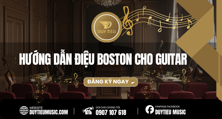 Hướng Dẫn Điệu Boston Cho Guitar | Guitar Đệm Hát Trữ Tình – Duytieu Music